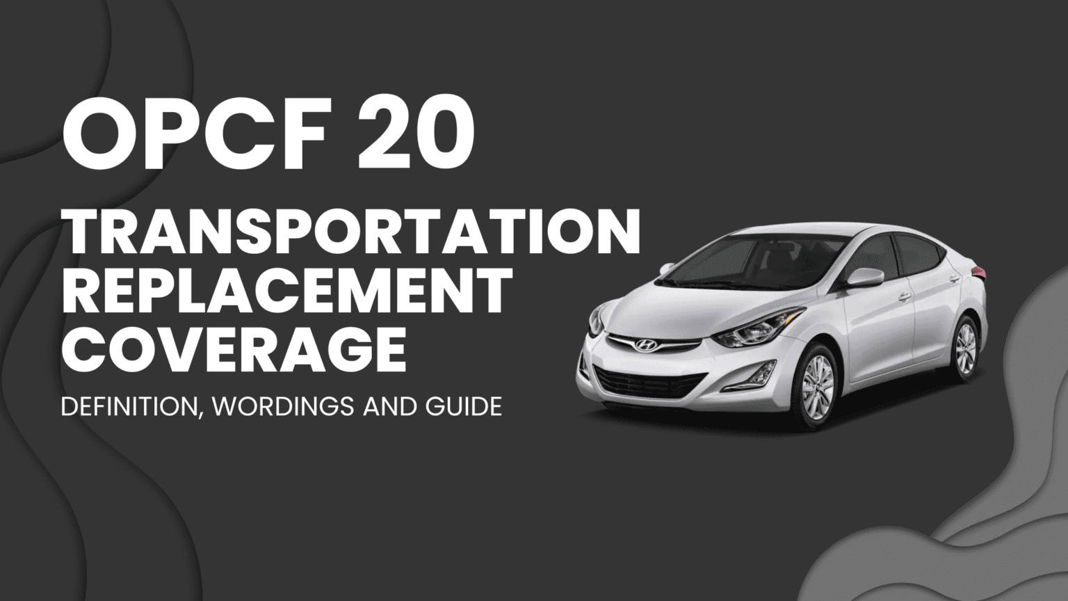 OPCF 20 - Coverage For Transportation Replacement Ontario