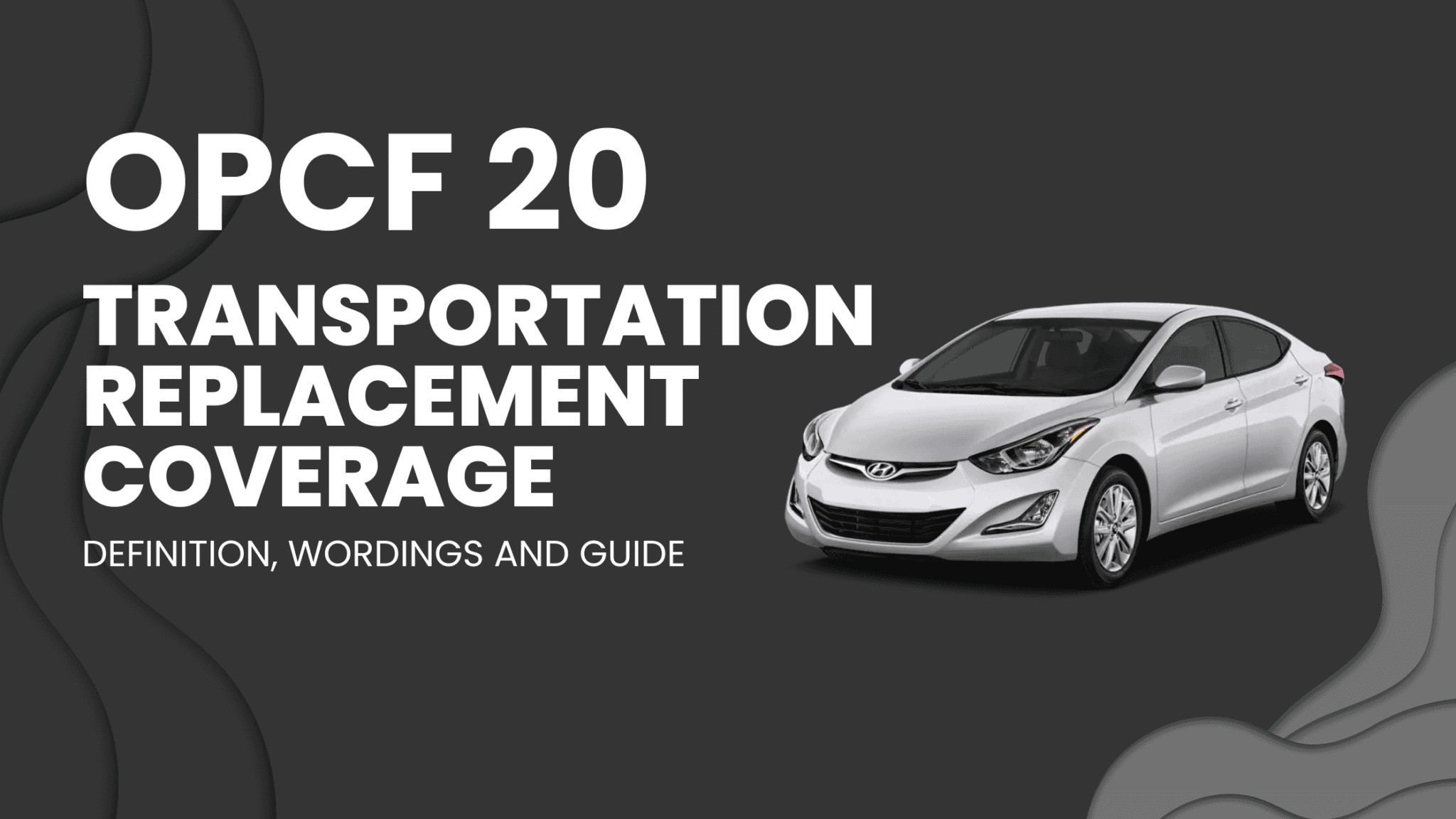 OPCF 20 - Coverage For Transportation Replacement Ontario